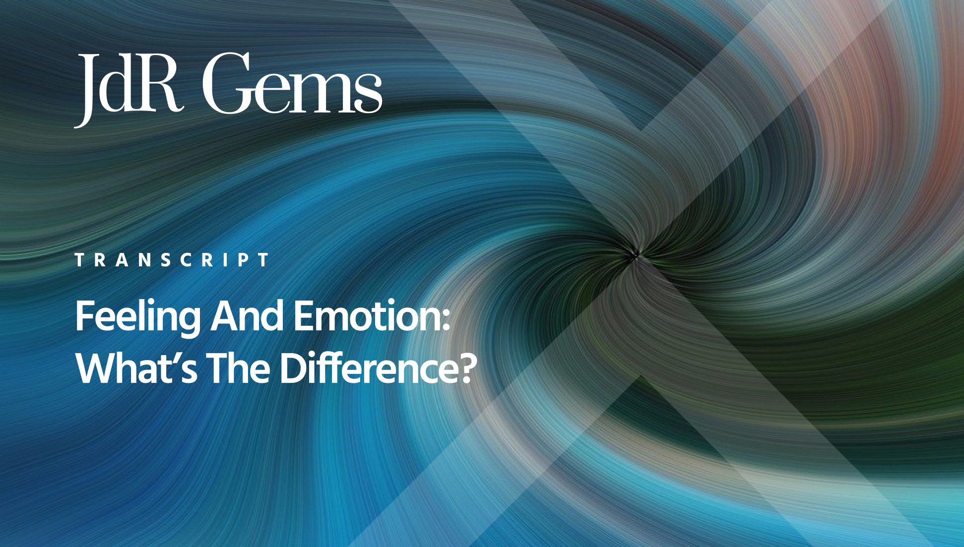 Feeling And Emotion: What's The Difference? - John de Ruiter