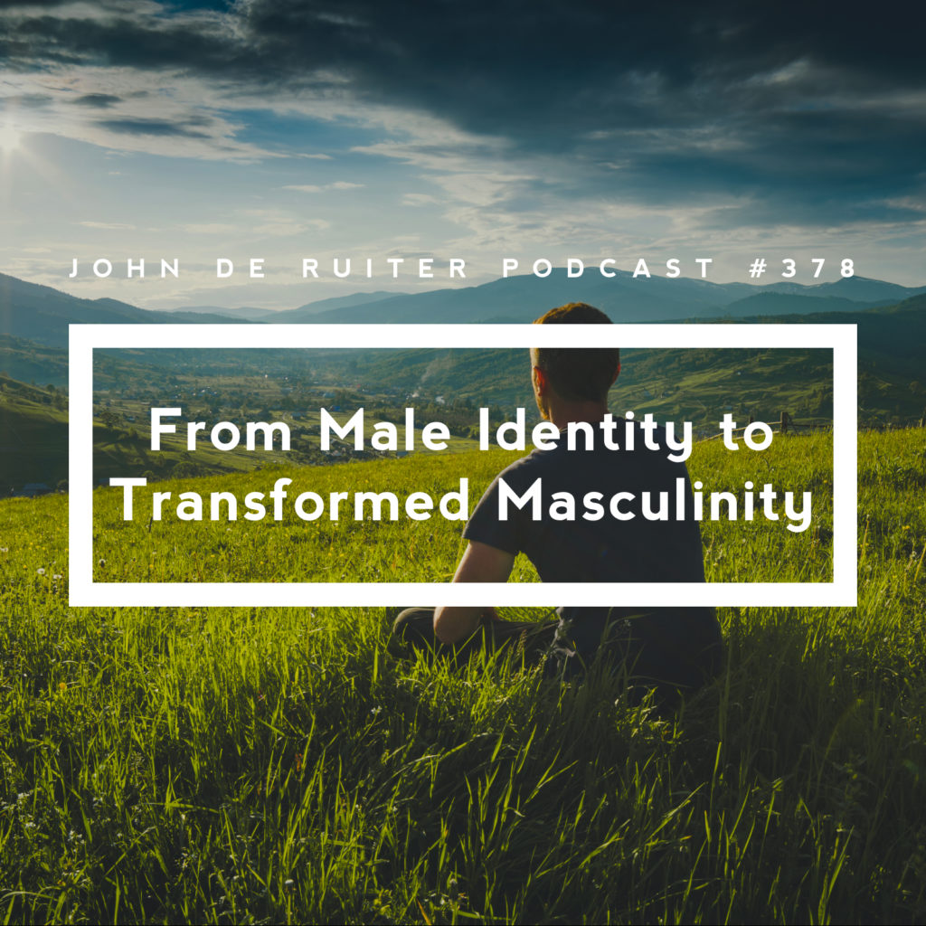 From Male Identity to Transformed Masculinity - John de Ruiter