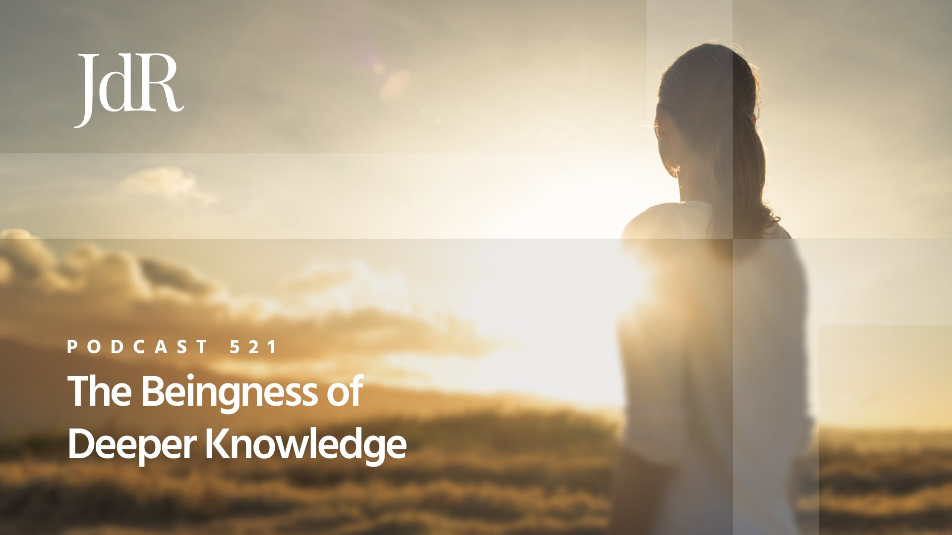 The Beingness of Deeper Knowledge - John de Ruiter