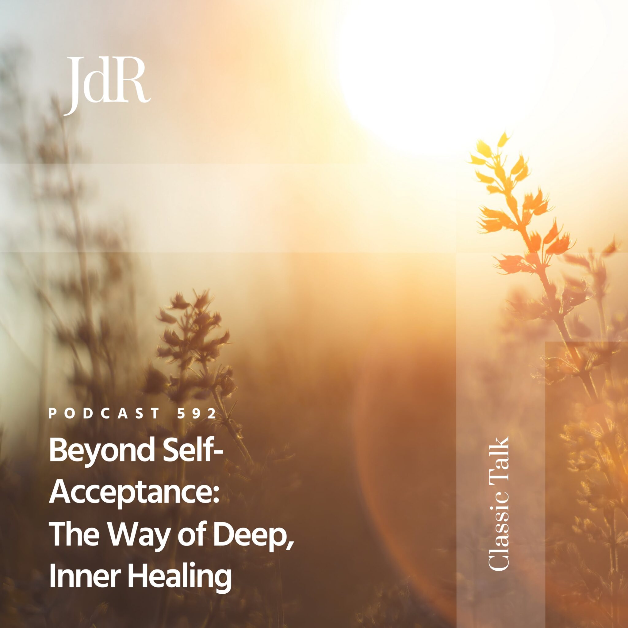 Beyond Self-Acceptance: The Way of Deep, Inner Healing - John de Ruiter