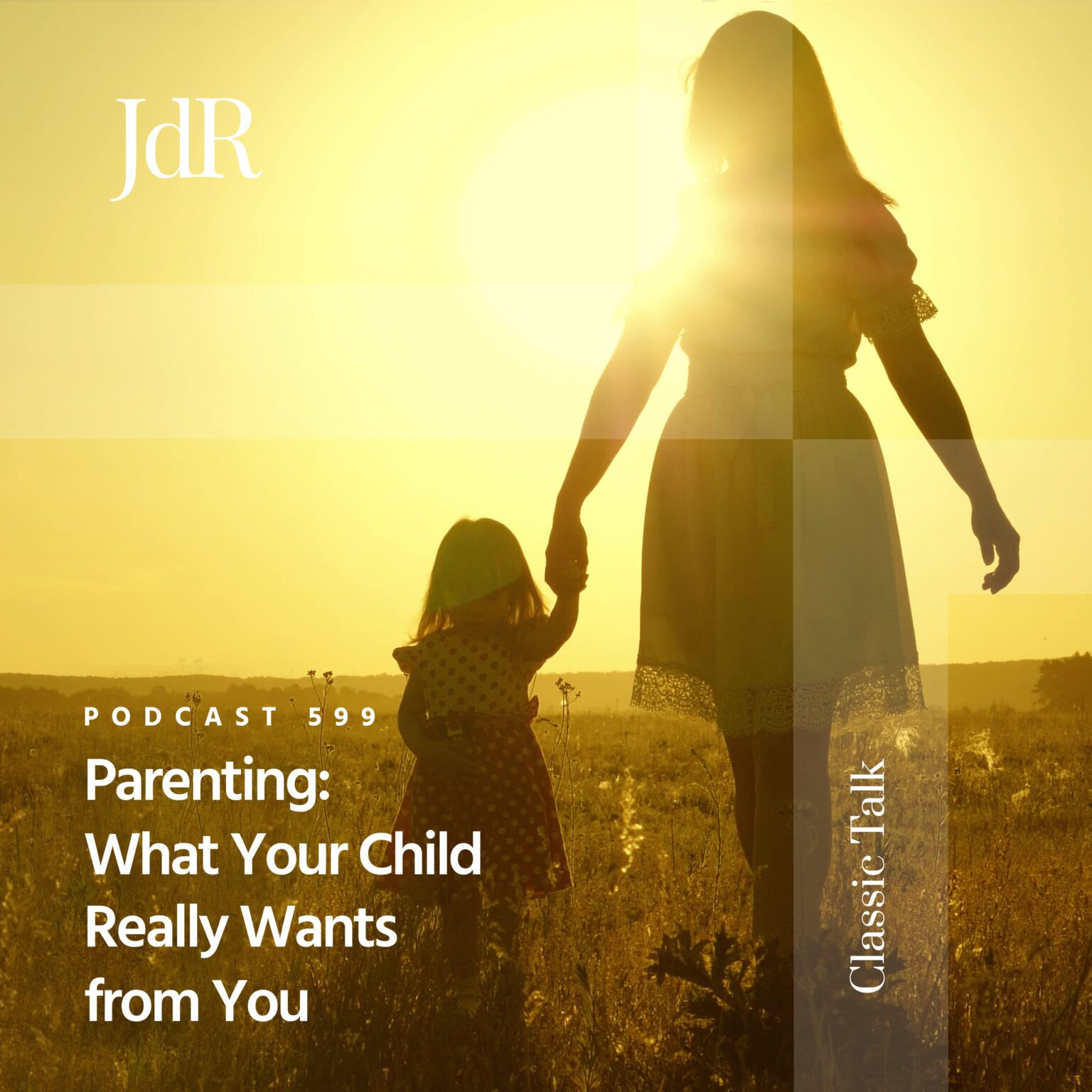 Parenting: What Your Child Really Wants from You - John de Ruiter Parenting: What Your Child Really Wants from You - John de Ruiter