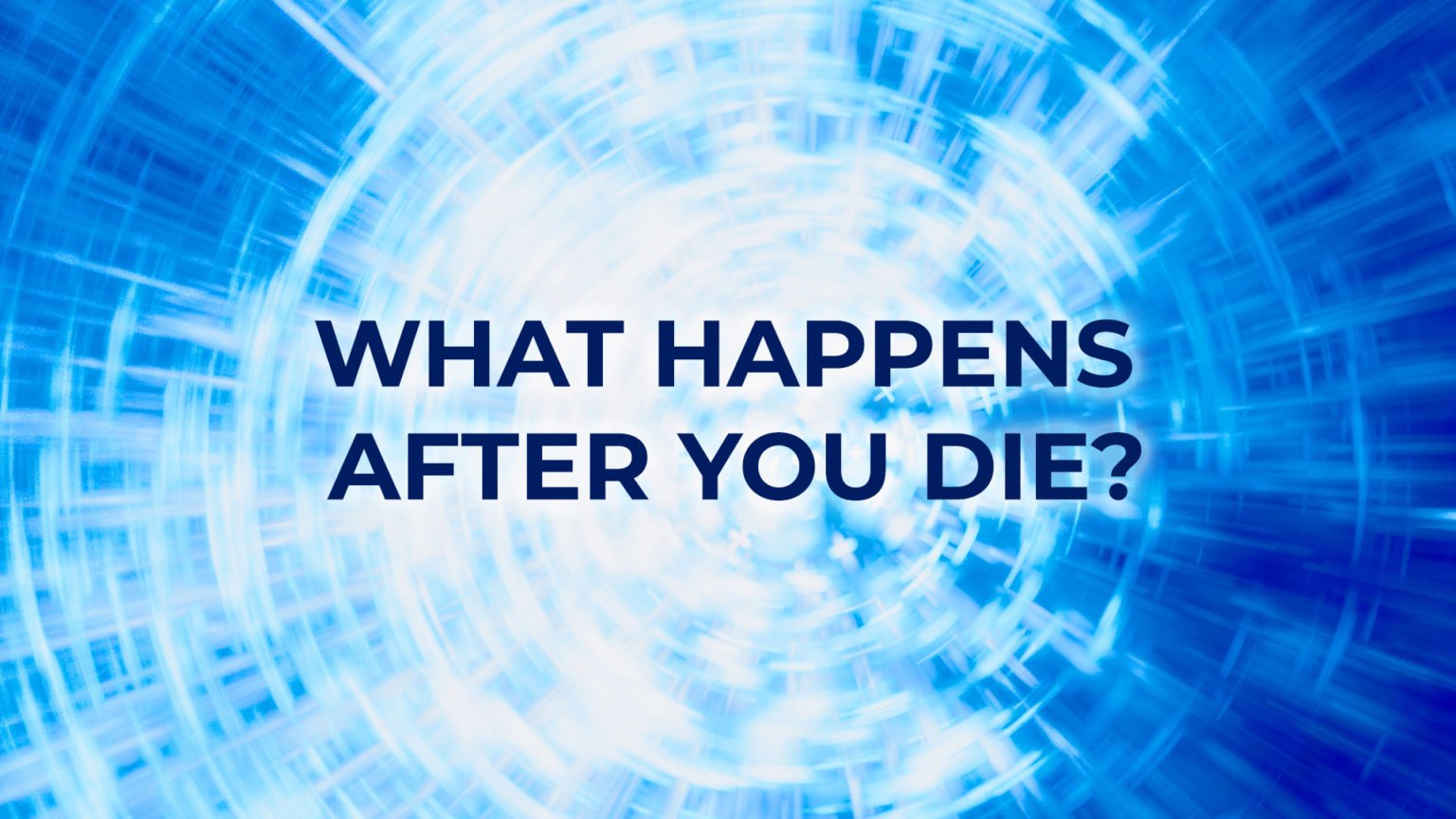 What Happens After You Die? - John de Ruiter What Happens After You Die? - John de Ruiter